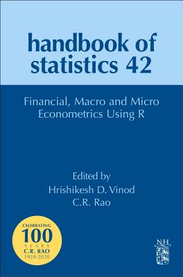Financial, Macro and Micro Econometrics Using R: Volume 42 (Handbook of Statistics #42 ...