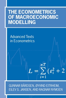 The Econometrics of Macroeconomic Modelling (Advanced Texts in ...