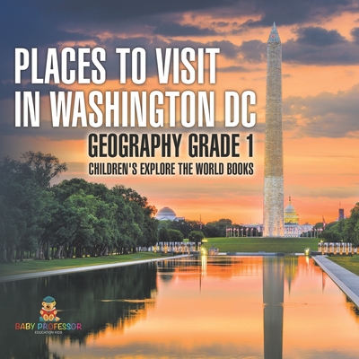 Places to Visit in Washington DC - Geography Grade 1 Children's Explore ...