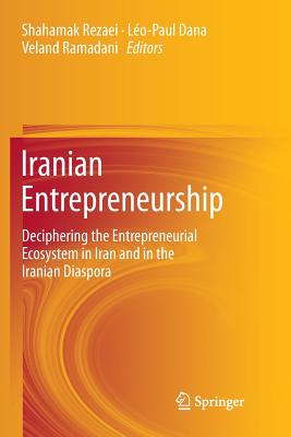 Iranian Entrepreneurship: Deciphering the Entrepreneurial Ecosystem in ...