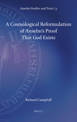 A Cosmological Reformulation of Anselm's Proof That God Exists (Anselm ...