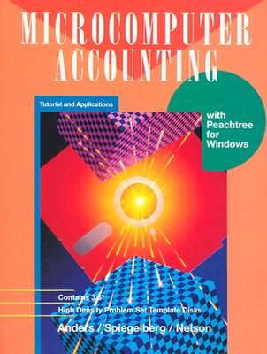 Microcomputer Accounting: Tutorial and Applications with Peachtree for ...