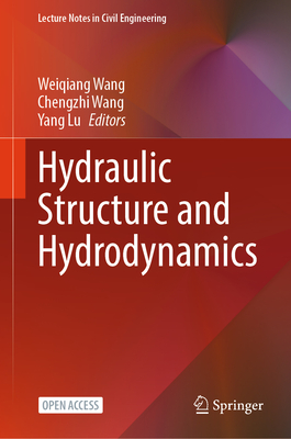 Hydraulic Structure and Hydrodynamics (Lecture Notes in Civil ...
