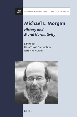 Michael L. Morgan: History and Moral Normativity (Library of ...