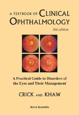 Textbook of Clinical Ophthalmology, A: A Practical Guide to Disorders ...