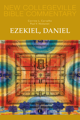 Ezekiel, Daniel: Volume 16 (New Collegeville Bible Commentary: Old ...