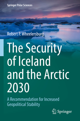 The Security of Iceland and the Arctic 2030: A Recommendation for ...
