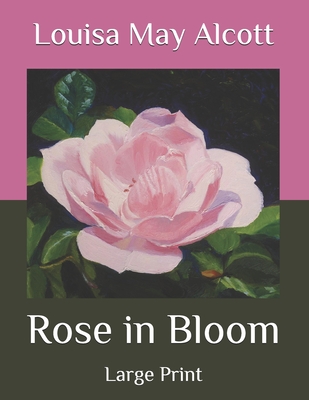 Rose In Bloom Louisa May Alcott