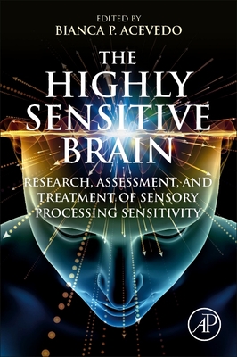 The Highly Sensitive Brain: Research, Assessment, and Treatment of ...