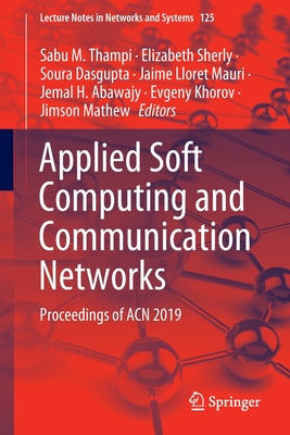 Applied Soft Computing and Communication Networks: Proceedings of Acn ...