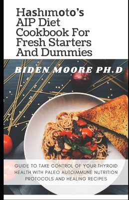 Hаѕhіmоtо'ѕ AIP Diet Cookbook For Fresh Starters And Dummies: Guide to ...