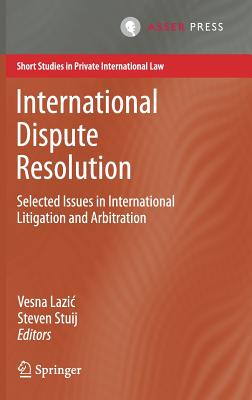 International Dispute Resolution: Selected Issues in International ...