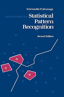 Introduction to Statistical Pattern Recognition (Computer Science ...