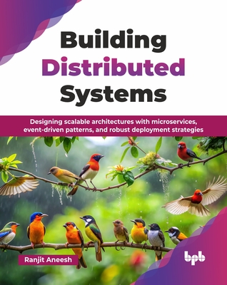 Building Distributed Systems: Designing scalable architectures with ...