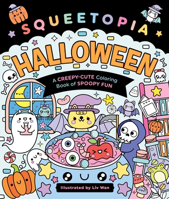 Squeetopia: Halloween: A Creepy-Cute Coloring Book of Spoopy Fun ...