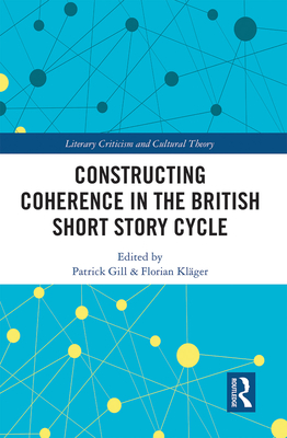 Constructing Coherence in the British Short Story Cycle (Literary ...