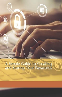 A Simple Guide to Creating and Storing Your Passwords | mitpressbookstore