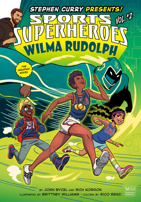 Wilma Rudolph: The Graphic Novel (Stephen Curry Sports Superheroes #2 ...
