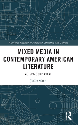 Mixed Media in Contemporary American Literature: Voices Gone Viral ...