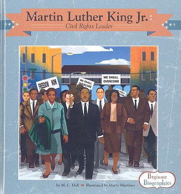 Martin Luther King Jr.: Civil Rights Leader: Civil Rights Leader ...