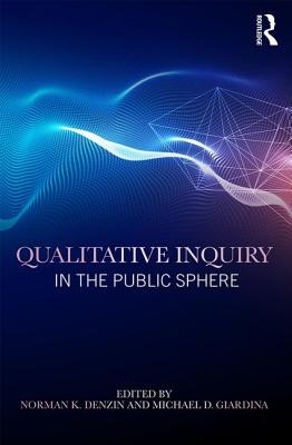Qualitative Inquiry in the Public Sphere (International Congress of ...