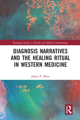 Diagnosis Narratives and the Healing Ritual in Western Medicine ...