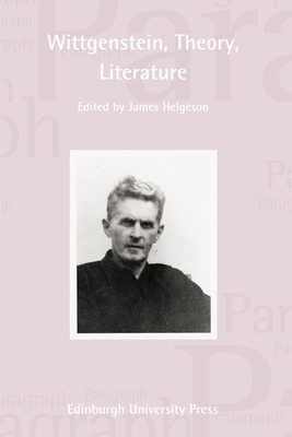 Wittgenstein, Theory, Literature: Paragraph Volume 34, Number 3 ...