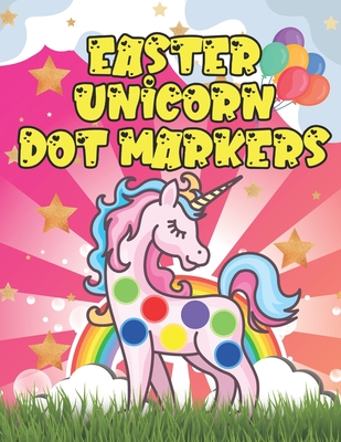 Easter Unicorn Dot Markers: Activity Book For Kids, Coloring Big Dots ...