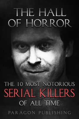 Most Famous Serial Killers Of All Time