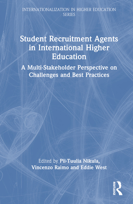 Student Recruitment Agents in International Higher Education: A Multi ...