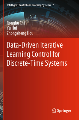 Data-Driven Iterative Learning Control for Discrete-Time Systems (Intelligent Control and ...