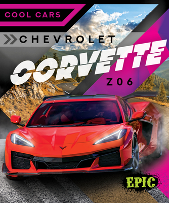 Chevrolet Corvette Z06 (Cool Cars) | mitpressbookstore