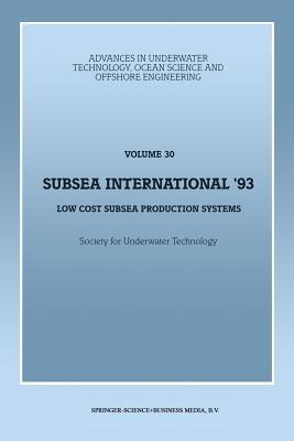 Subsea International' 93: Low Cost Subsea Production Systems (Advances ...