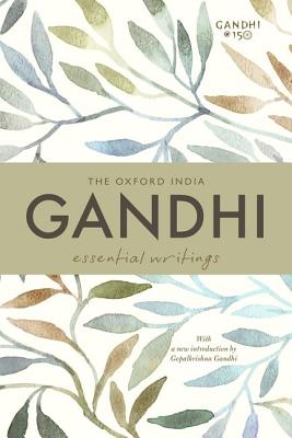 The Oxford India Gandhi: Essential Writings (Oxford India Collection ...