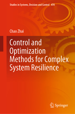 Control and Optimization Methods for Complex System Resilience (Studies ...