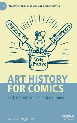 Art History for Comics: Past, Present and Potential Futures (Palgrave ...