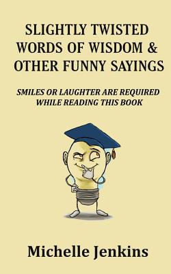 Hilarious Words Of Wisdom