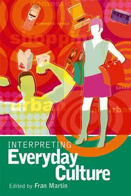 Interpreting Everyday Culture (Arnold Publication) | mitpressbookstore