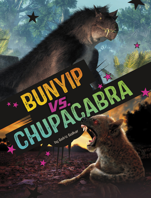 Bunyip vs. Chupacabra (Clash of the Cryptids) | Little Shop of Stories -- Books and more for ...