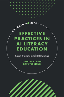Effective Practices in AI Literacy Education: Case Studies and Reflections (Emerald Points ...