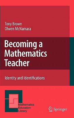 Becoming a Mathematics Teacher: Identity and Identifications ...
