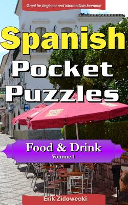Spanish Pocket Puzzles - Food & Drink - Volume 1: A collection of ...