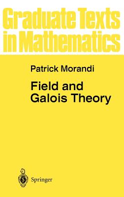 Field and Galois Theory (Graduate Texts in Mathematics #167) | mitpressbookstore