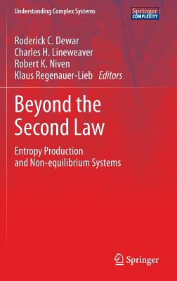 Beyond the Second Law: Entropy Production and Non-Equilibrium Systems (Understanding Complex ...