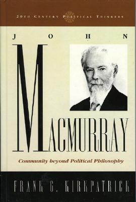 John Macmurray: Community Beyond Political Philosophy (20th Century ...