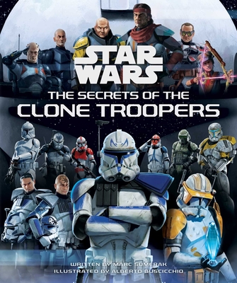 Star Wars: The Secrets of the Clone Troopers (Star Wars Secrets ...