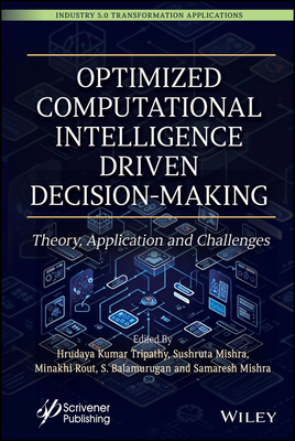 Optimized Computational Intelligence Driven Decision-Making: Theory, Application and Challenges ...
