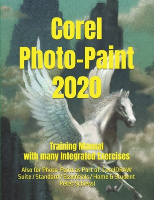 Corel PHOTO-PAINT 2020 - Training Manual with many integrated Exercises ...