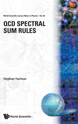 QCD Spectrum Sum Rules (V26) (World Scientific Lecture Notes in Physics ...