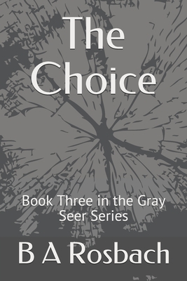 The Choice: Book Three in the Gray Seer Series | mitpressbookstore